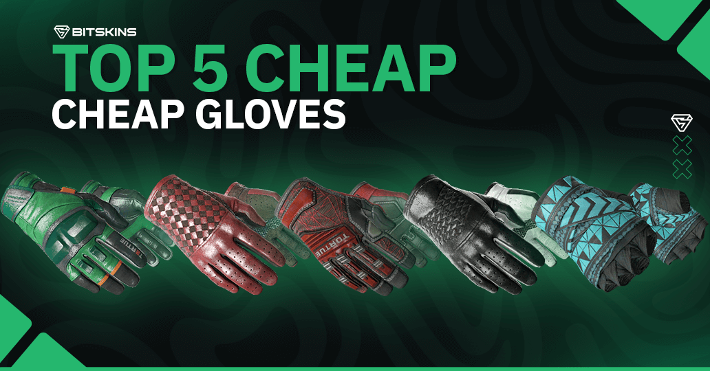 Top 5 Cheap Gloves in CS2