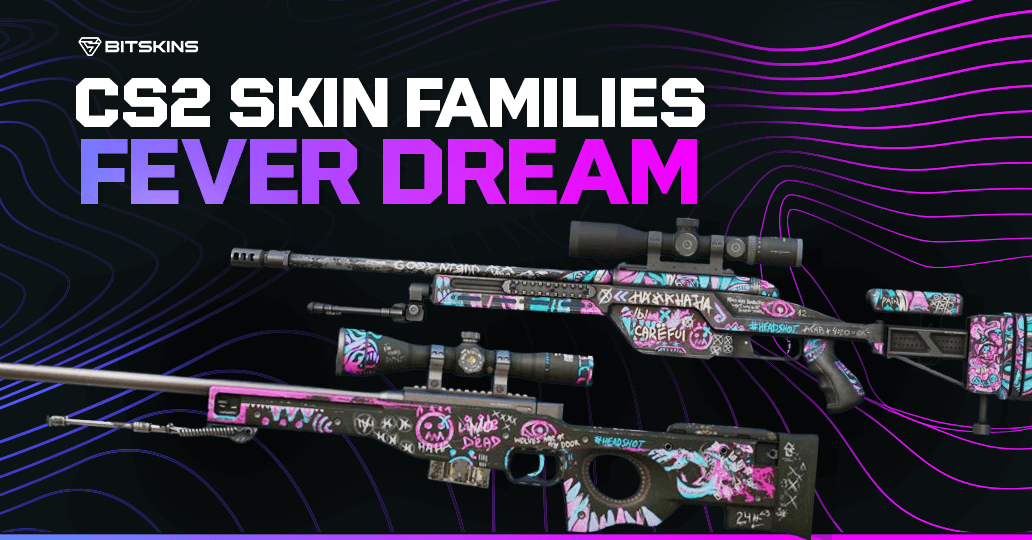 CS2 Skin Families: Fever Dream