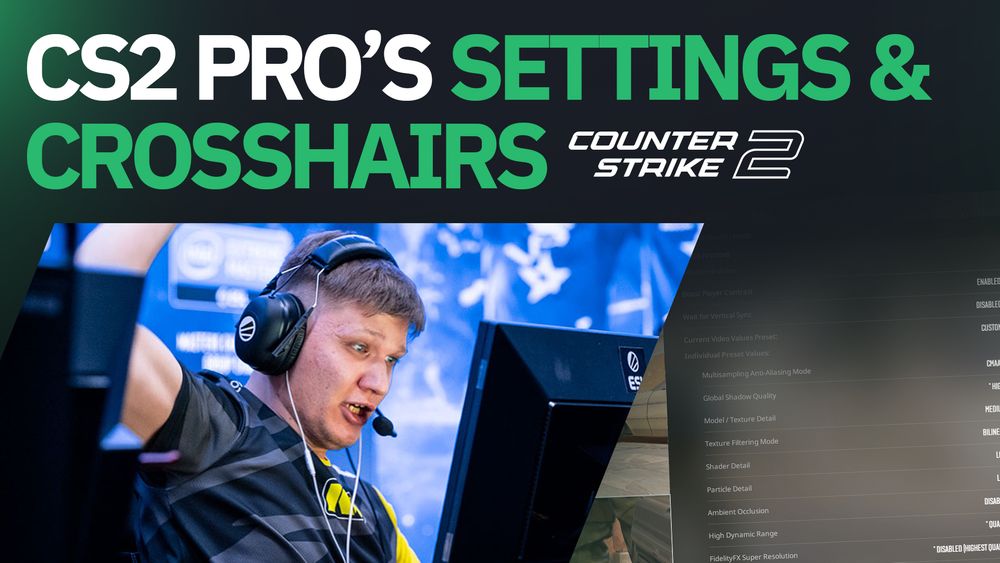 CS2 Pros Settings & Crosshairs