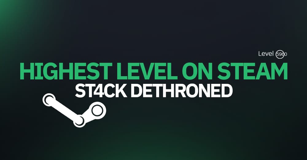 New Highest Level On Steam St4ck Dethroned 
