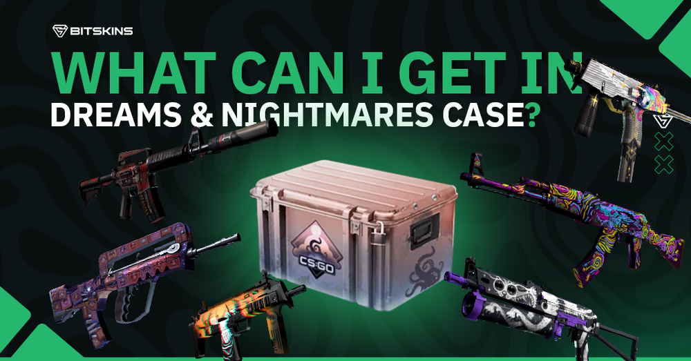 What can I get in the Dreams & Nightmares Case in CS2?